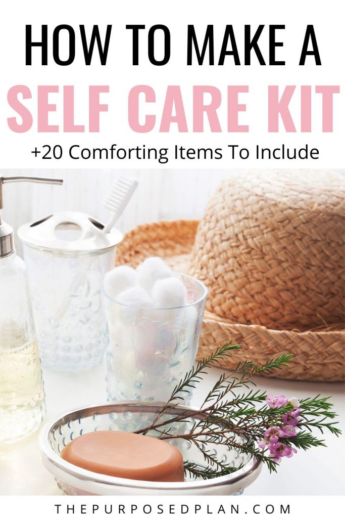 25 Comforting Things to Put in Your Self Care Kit - The Purposed Plan